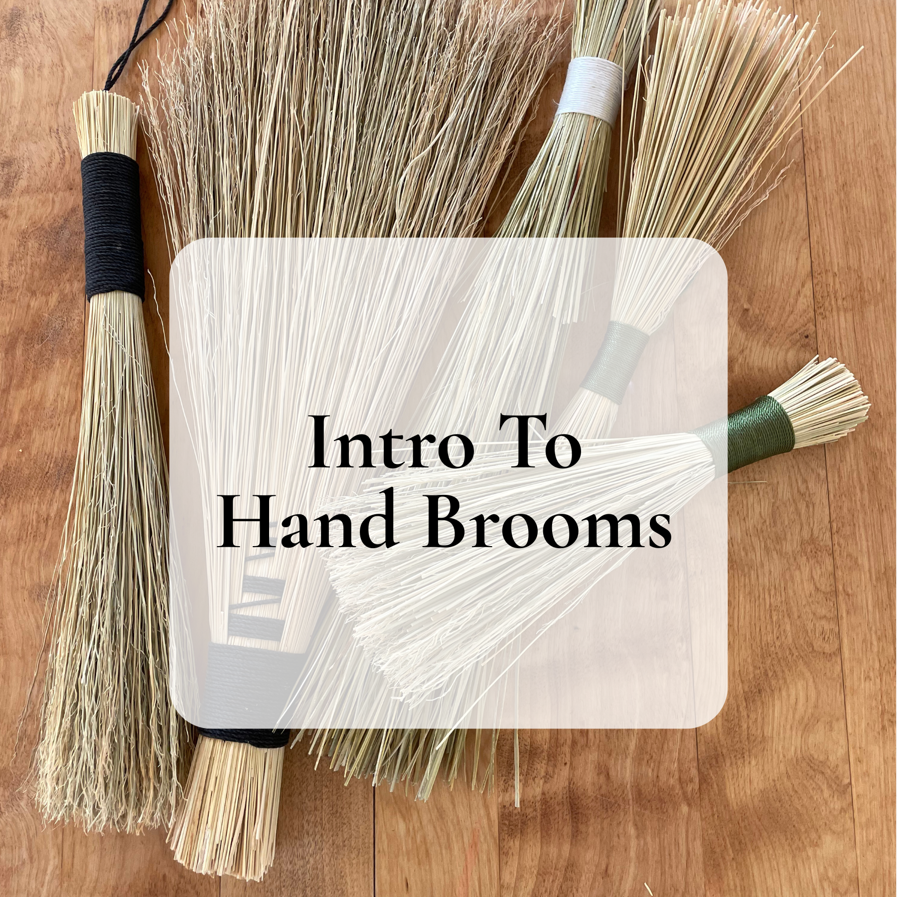 Introduction to Hand Brooms – Handcraft Revival